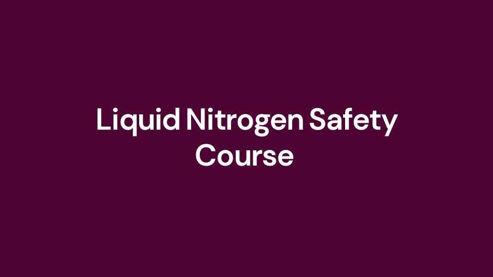 Liquid Nitrogen Safety Course - Campus Flemingsberg June 11 ...